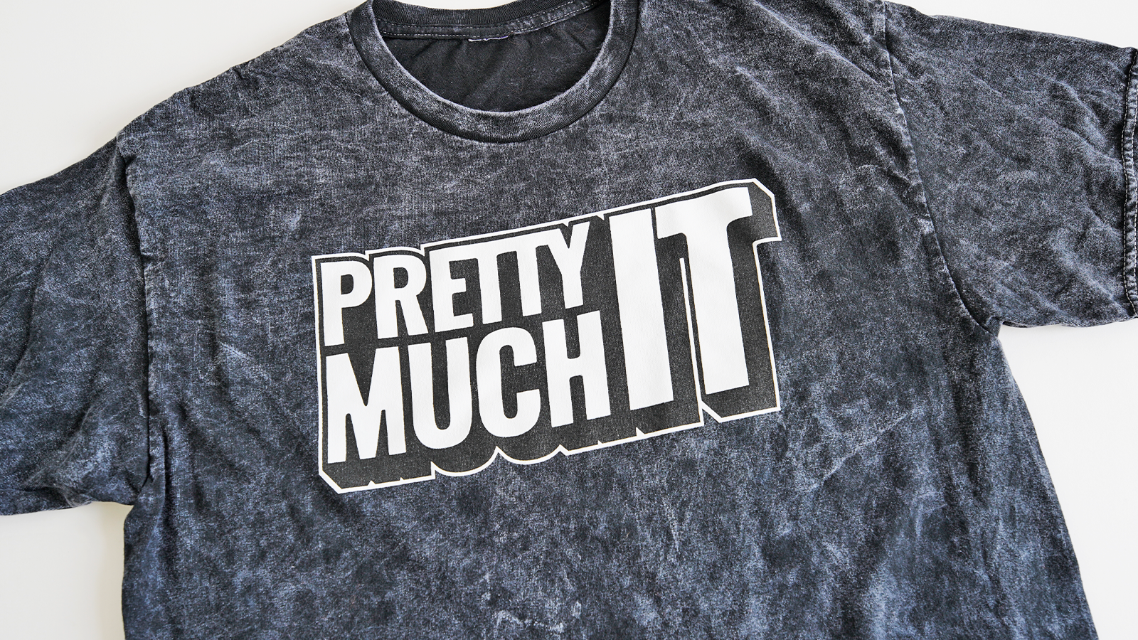 PRETTY MUCH IT – Pretty Much It